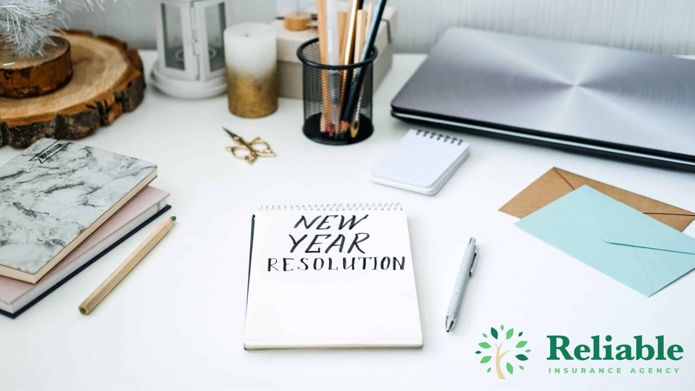 A New Year’s Resolution for Your Insurance - Reliable Insurance Agency